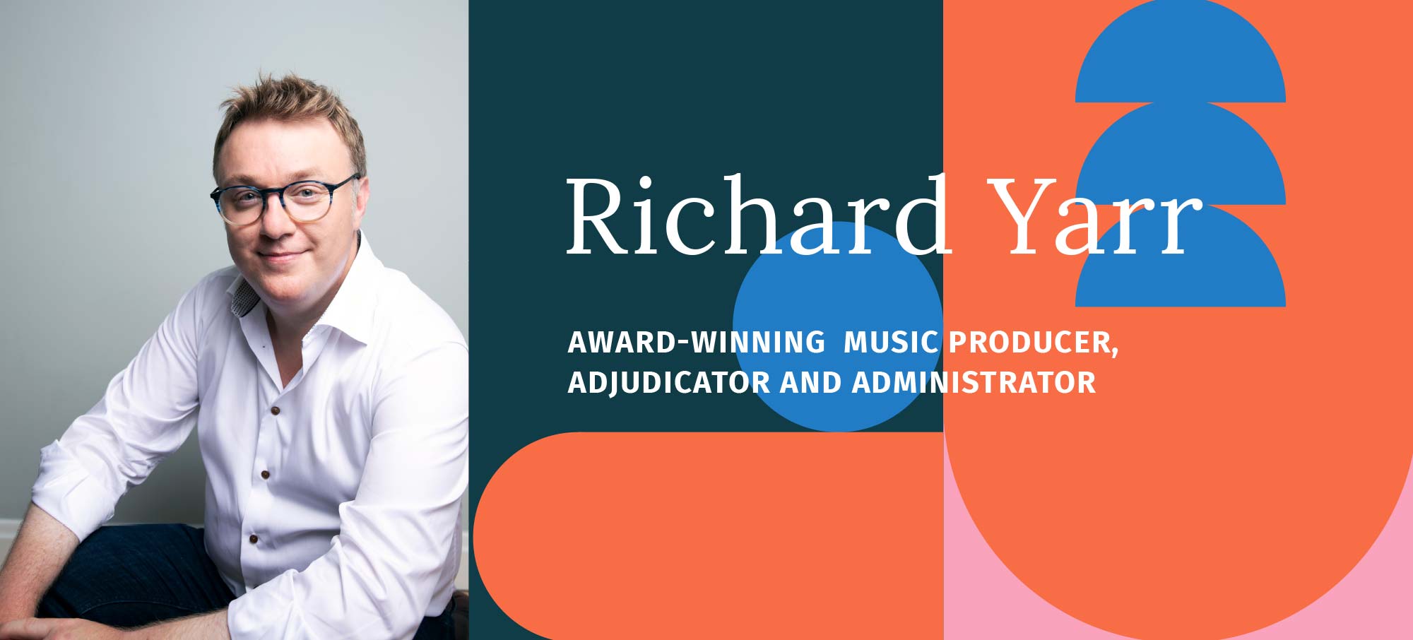 Richard Yarr – Music Producer, Adjudicator & Administrator